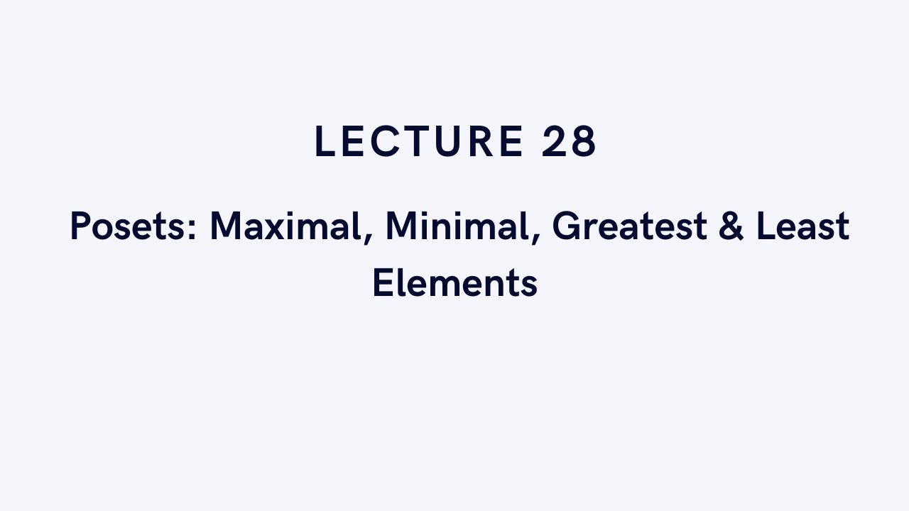 Discrete Math #28 – Posets: Maximal, Minimal, Greatest & Least Elements ...