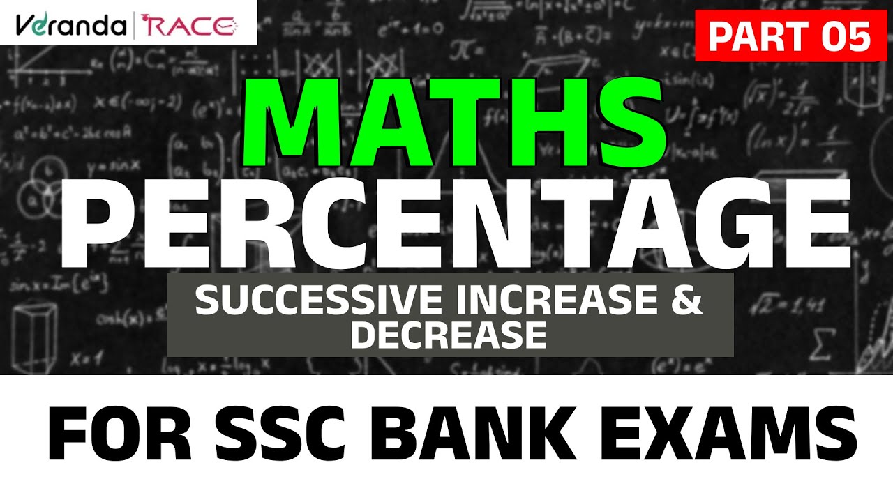 MATHS PERCENTAGE : PART 5 | SUCCESSIVE INCREASE & DECREASE | FOR BANK | YEDHU SIR | Veranda Race ...