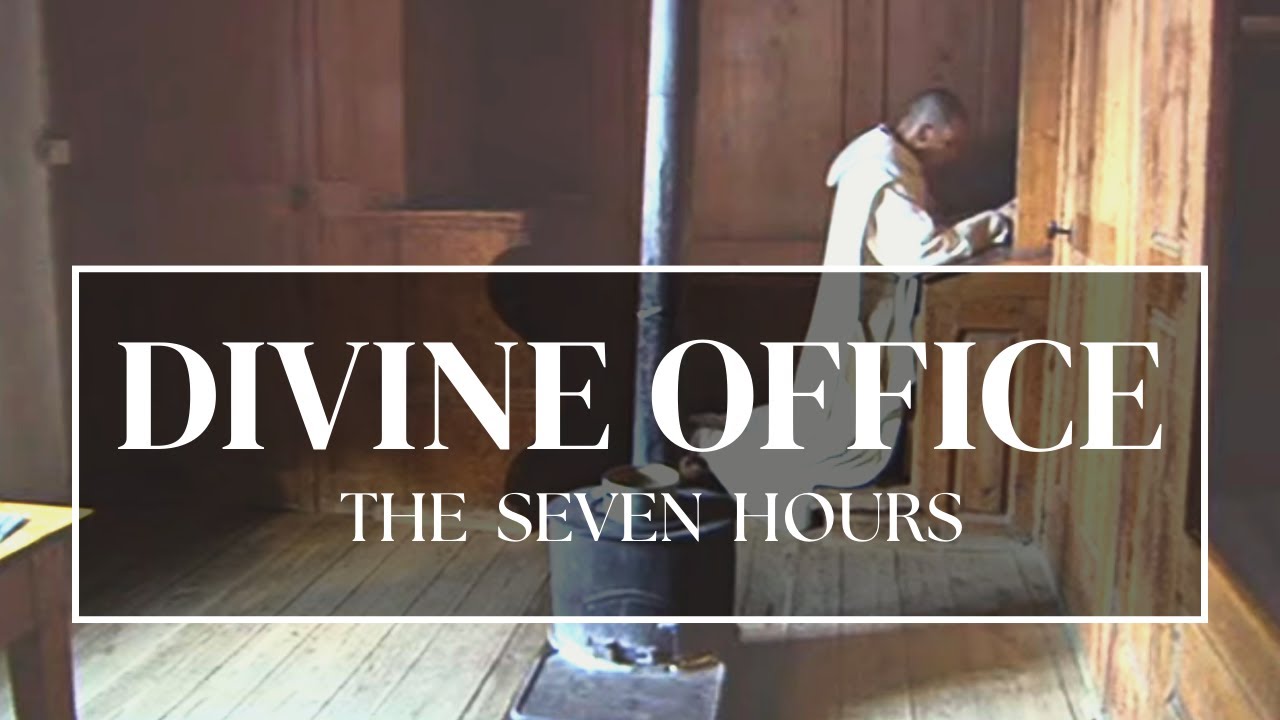 A Guide To 7 Traditional Hours Of The Divine Office YouTube A Guide To 7 Traditional Hours Of The Divine Office YouTube