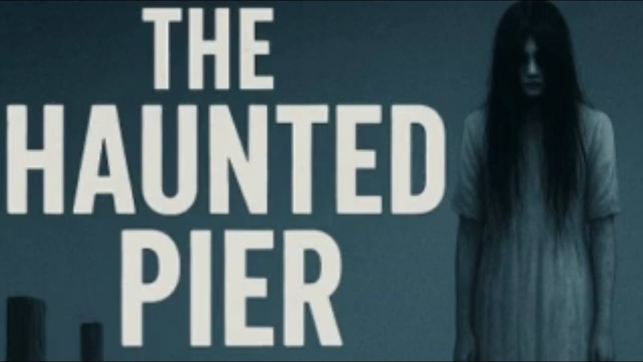 The Haunted Pier - YouTube