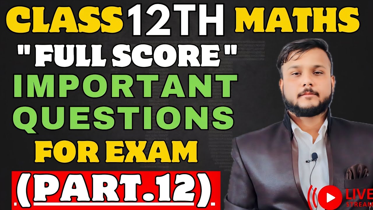 Important Questions For Exam (Part.12) | Class 12th | Maths Important ...