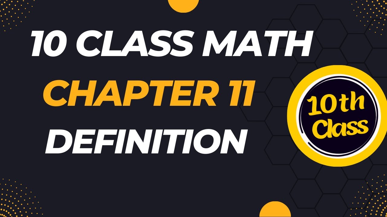 10th class math Chapter 11 definition - YouTube
