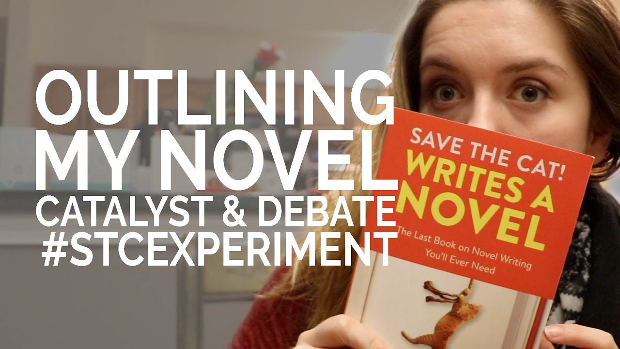 Outlining My Novel - Catalyst & Debate #STCexperiment - YouTube