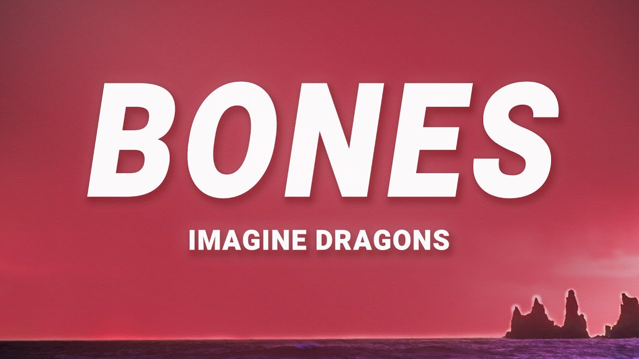 Imagine Dragons - Bones (Lyrics) - YouTube Music