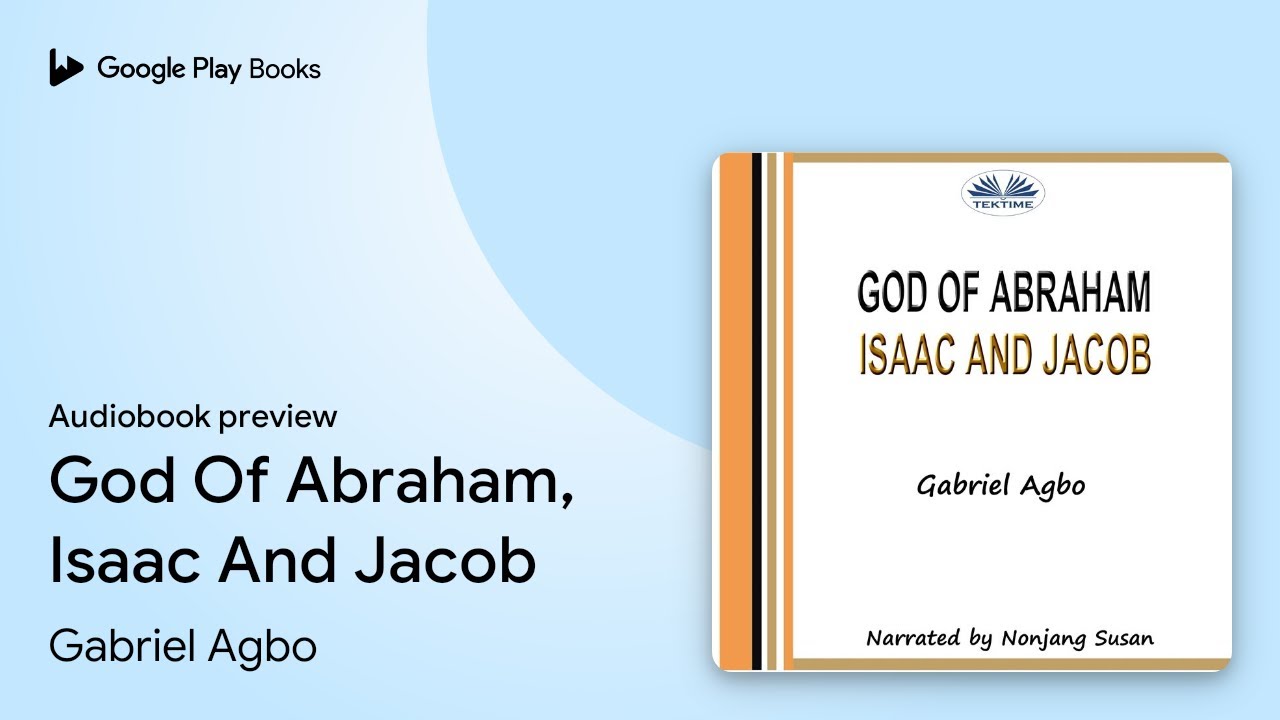 God Of Abraham, Isaac And Jacob by Gabriel Agbo · Audiobook preview ...