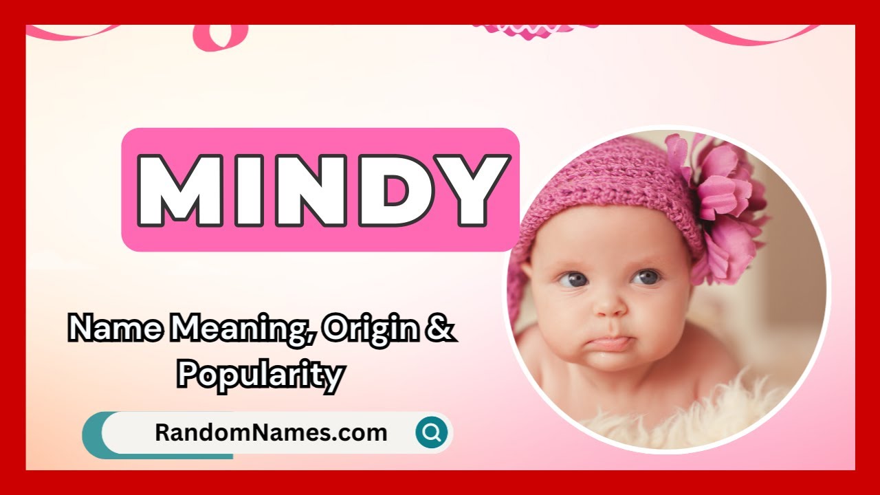 Mindy - Baby Girl Name Meaning, Origin & Popularity - RandomNames.com - YouTube