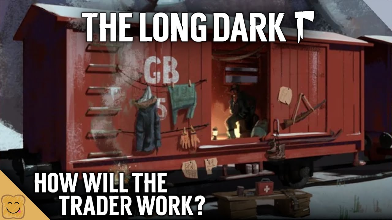 How Will The Trader Work? - The Long Dark Trader Update - The Long Dark ...