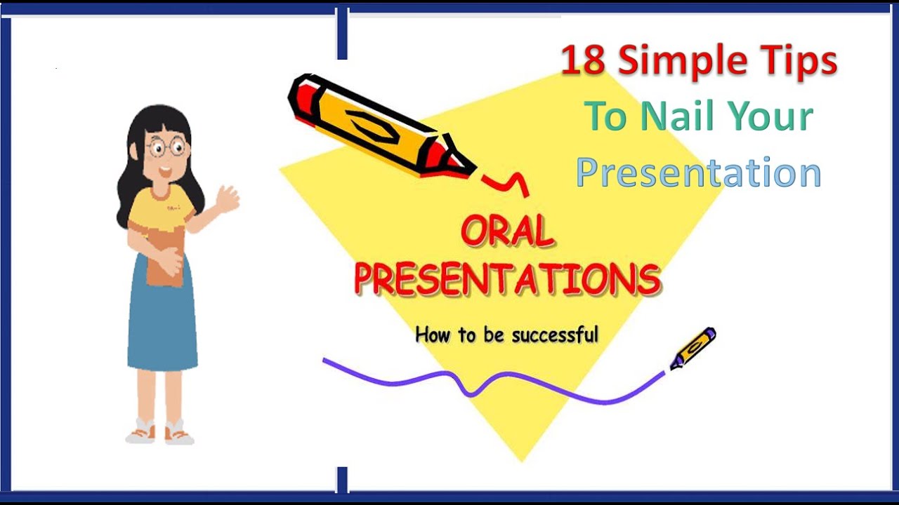 18 SIMPLE TIPS TO NAIL YOUR ORAL PRESENTATION & IMPRESSED YOUR AUDIENCE ...