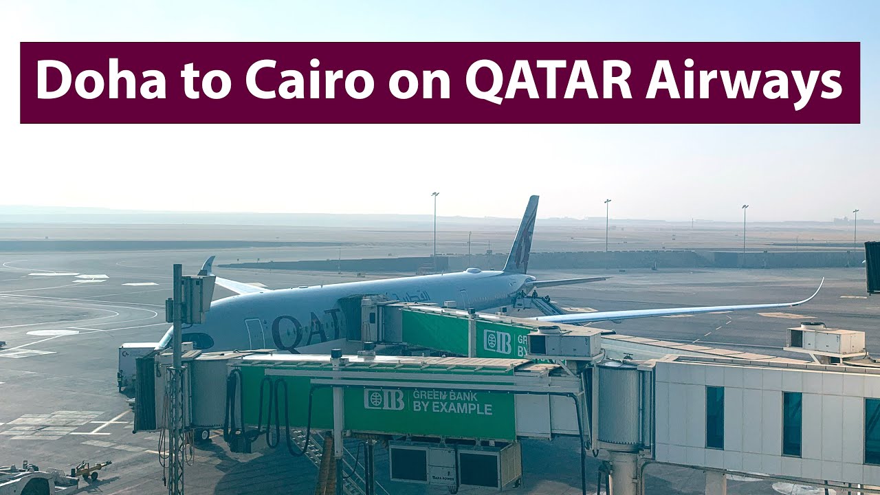 TRIP REPORT | Qatar Airways (Economy) | Doha to Cairo | Airbus A350-900 ...
