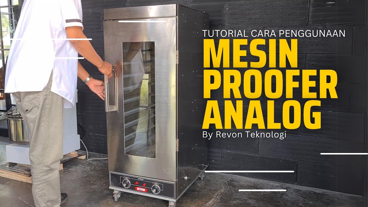 Cara Pakai | Penggunaan Mesin Proofer Analog Revon | Untuk Proofing ...