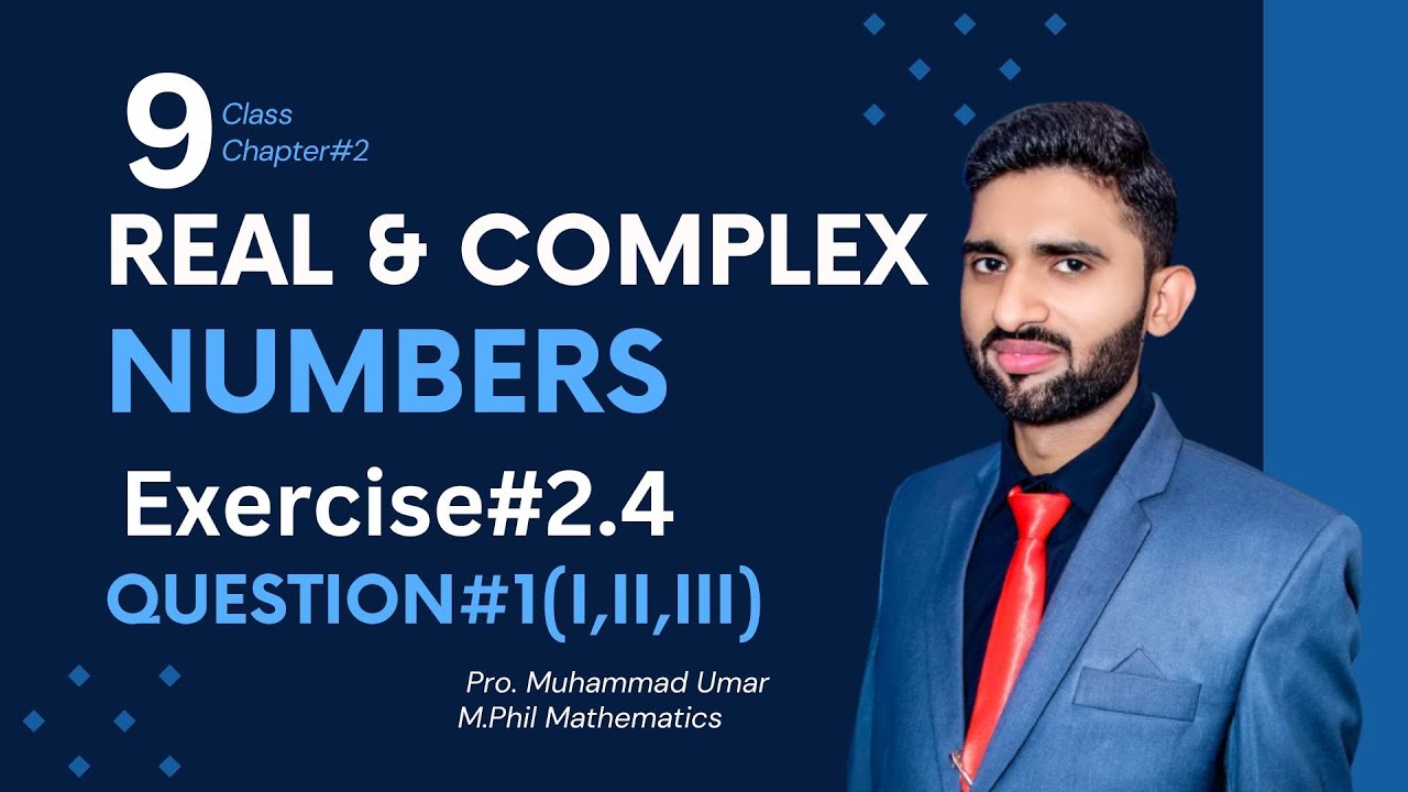 Lecture#01 Exercise 2.4 Question No.1 Part i,ii,iii Unit#2 Real and Complex number by Muhammad ...