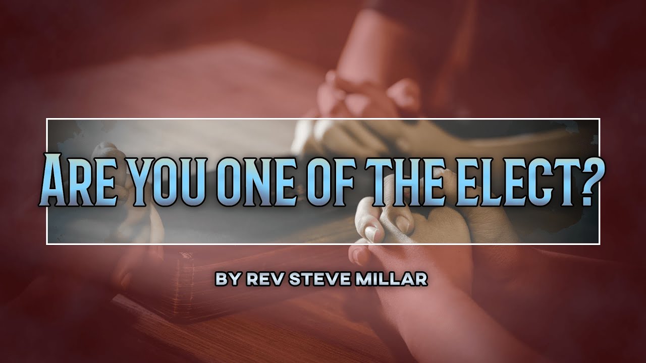 Are You One Of The Elect? | Live From Grace Cathedral - YouTube