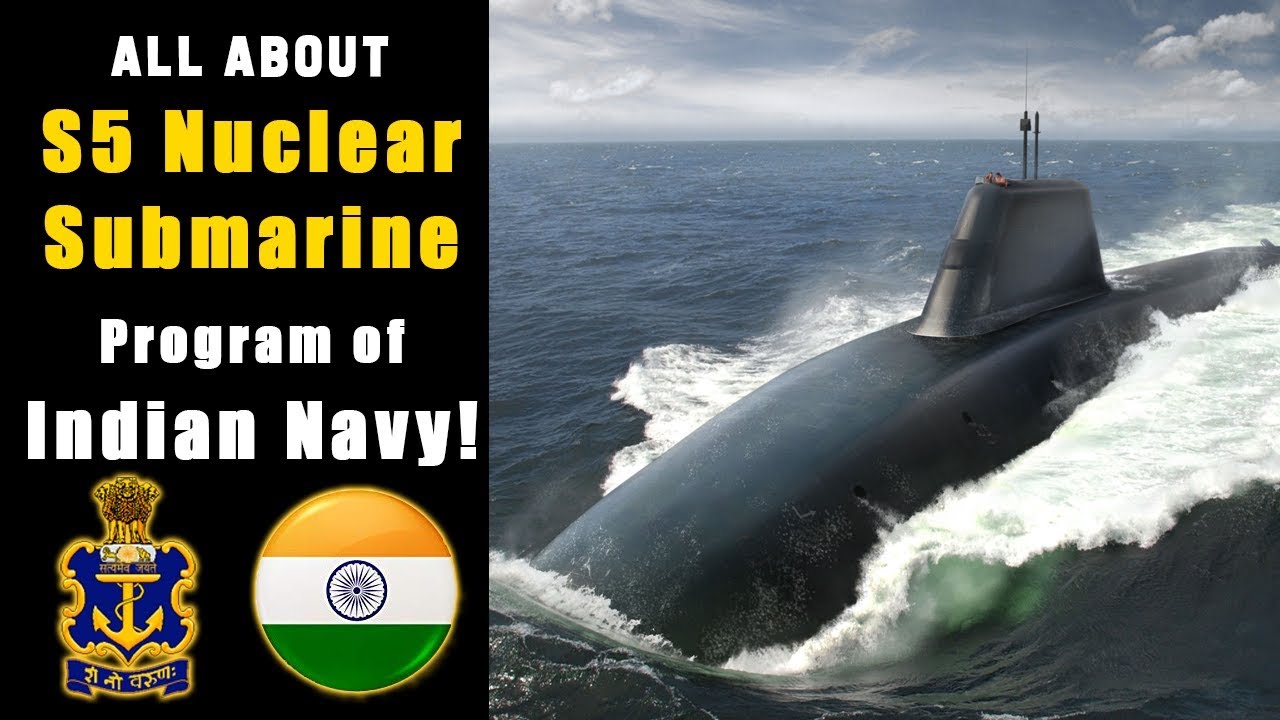 Ep. 64: All About S5 Nuclear Submarine Program of Indian Navy!! - YouTube