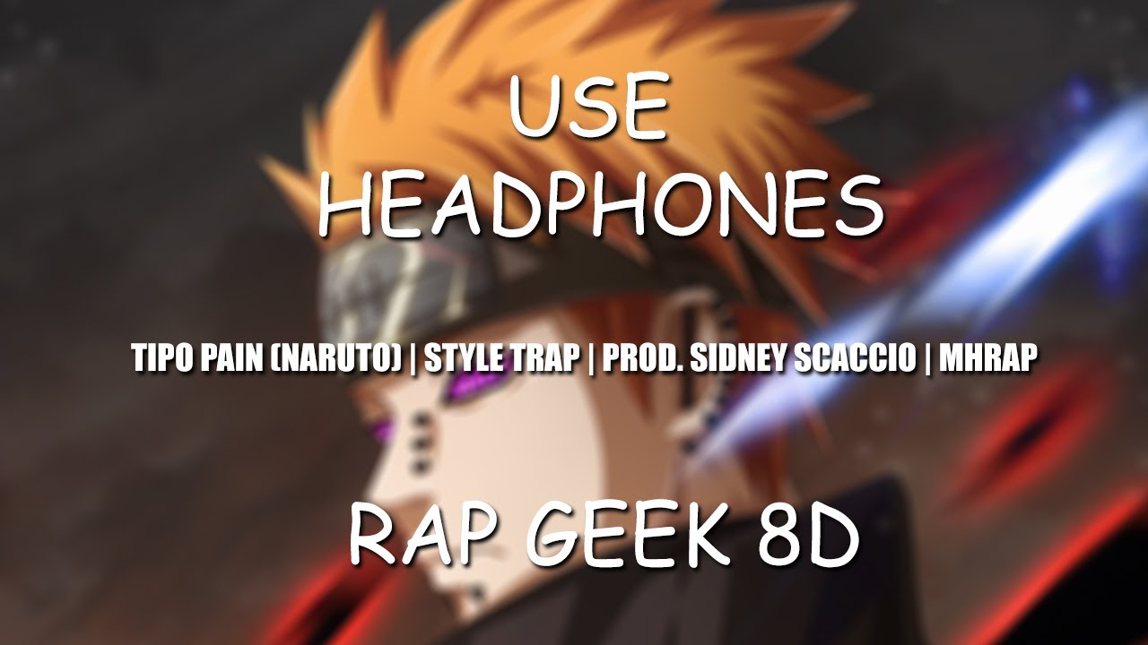 Tipo Pain (Naruto) | Style Trap | Prod. Sidney Scaccio | MHRAP | 8D ...