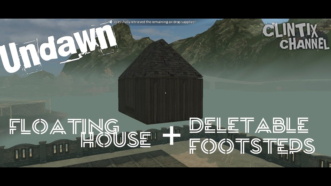 Undawn Homestead | Floating House sample Tutorial + Deletable Footsteps ...