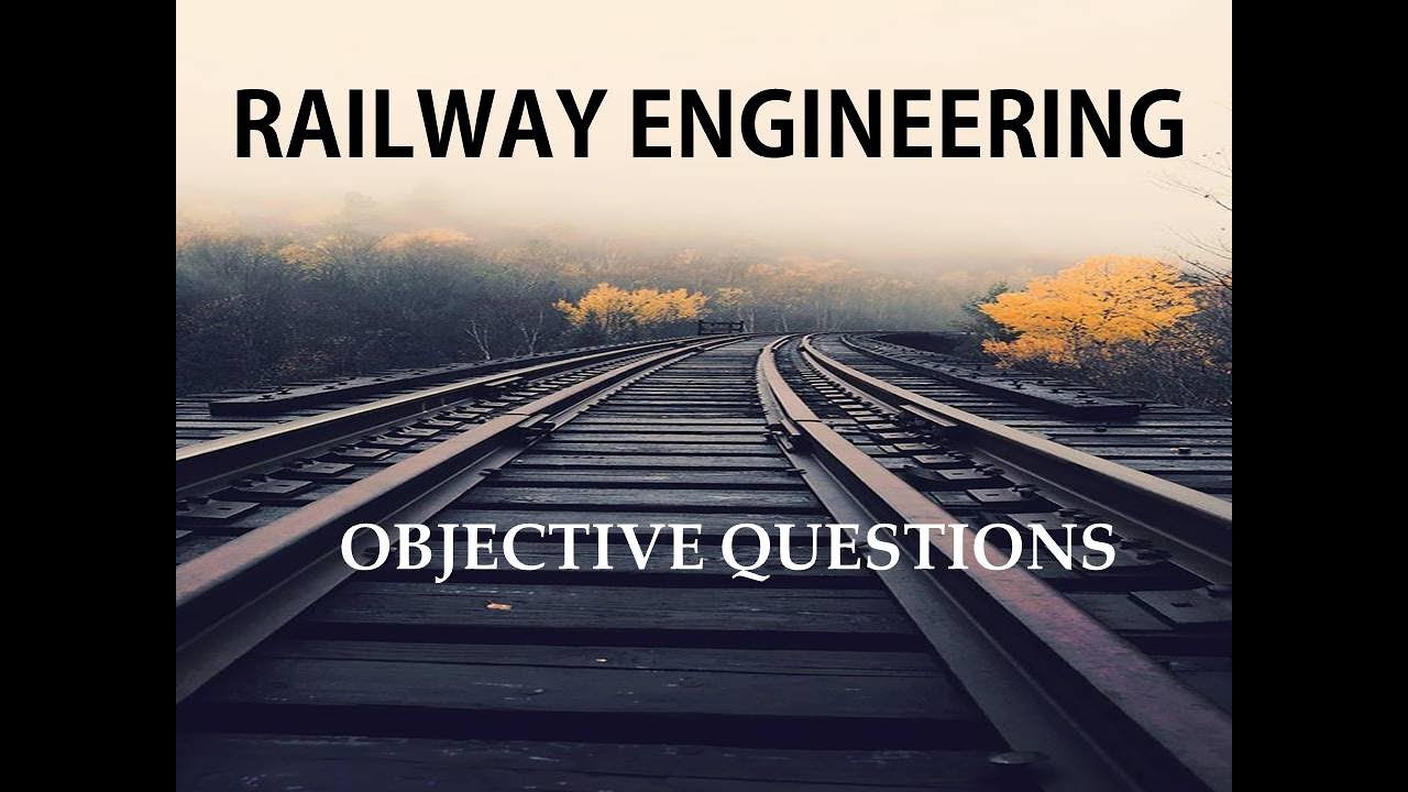 RAILWAY ENGINEERING || OBJECTIVE QUESTIONS || CIVIL ENGINEERING - YouTube