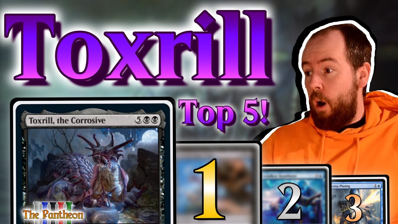 Toxrill, the Corrosive! | Commander Top 5! | EDH | MTG | The Pantheon ...