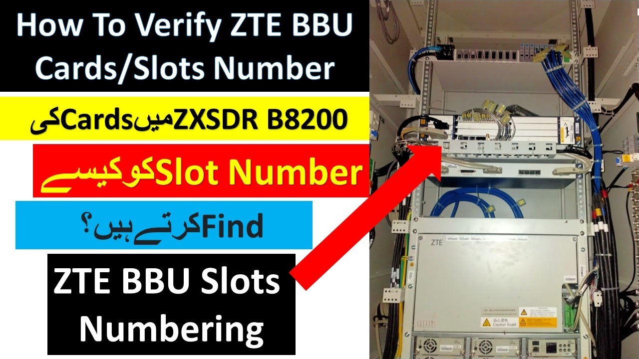 How to verify ZTE BBU Slot Number | ZXSDR B8200 BBU | BBU Card Numbers ...