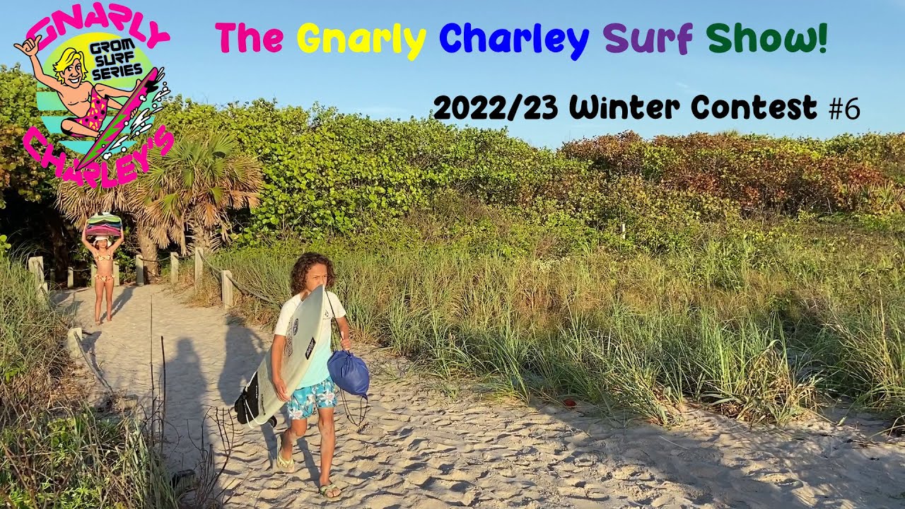 Gnarly Charley Surf Show - Winter Contest #6 - March 25th 2023 - YouTube