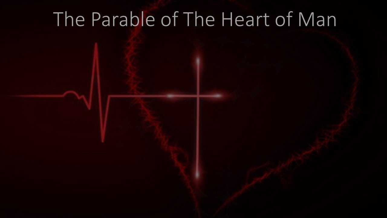 The Parable of The Heart of Man - YouTube