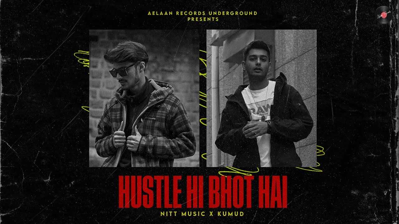 HUSTLE HI BHOT HAI | Kumud Ft Nitt Music | Aelaan Record Underground ...