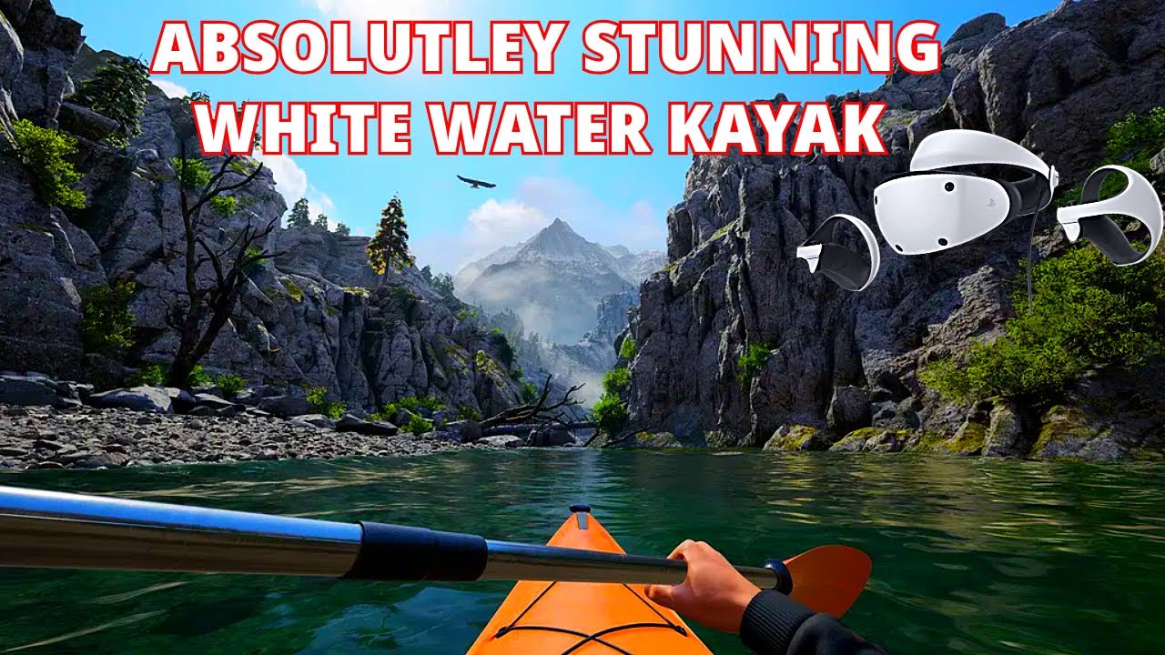 PSVR2 WHITE WATER KAYAKING INCREDIBLE NEW KAYAK MIRAGE - YouTube
