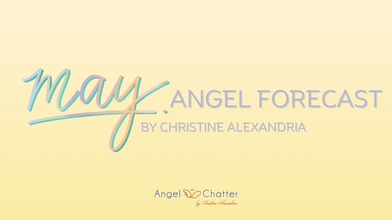 The monthly message direct from the Angels for the month of May 2023 ...