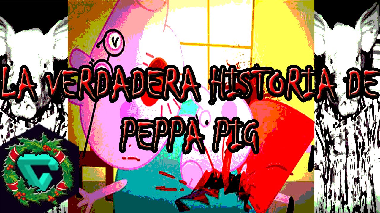 La Verdadera Historia De Peppa Pig | Peppa Pig y Su Macabra Historia ...