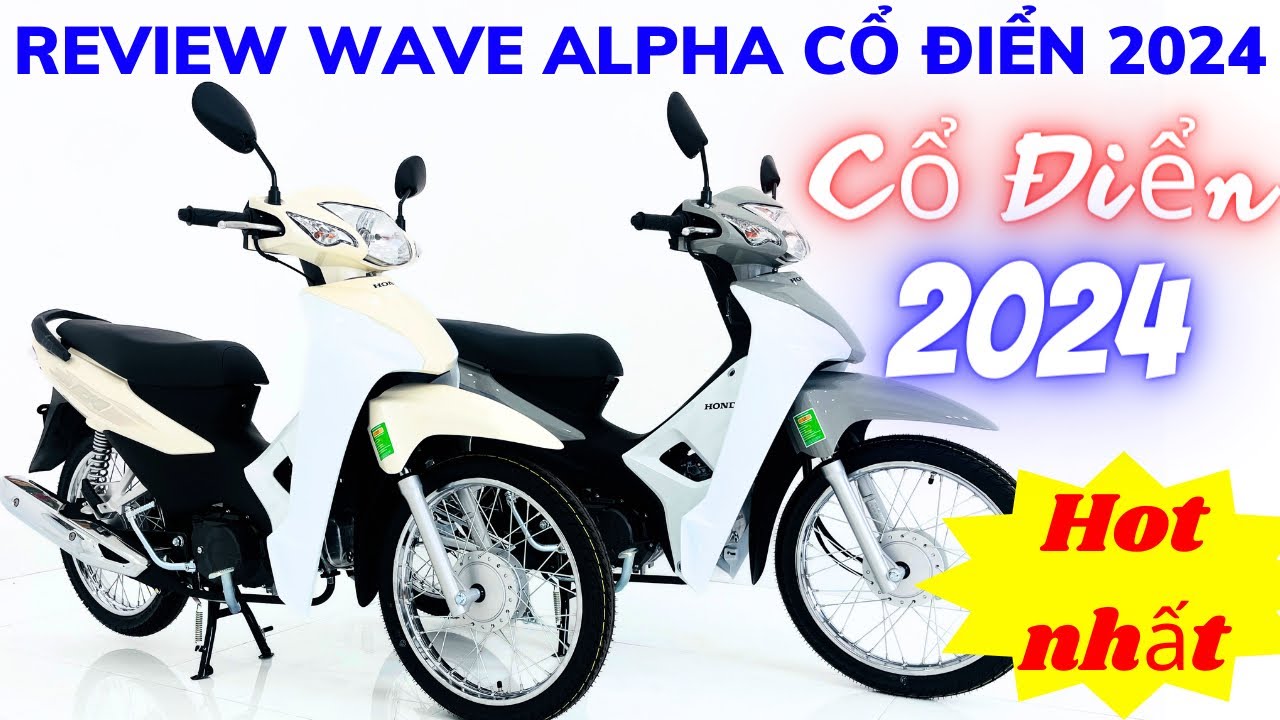 Review Wave Alpha 2024 phiên bản CỔ ĐIỂN HOT nhất hiện nay. Những điểm ...