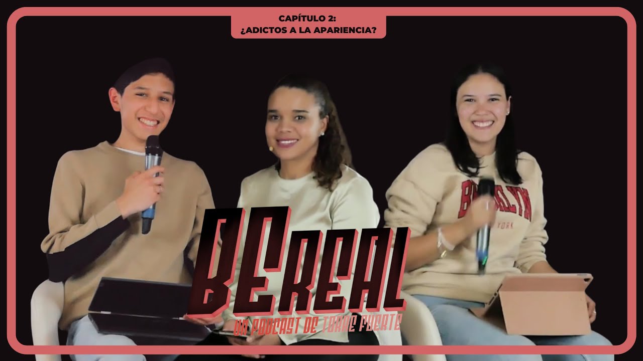 BE REAL - UN PODCAST DE TORRE FUERTE “Cap. 2: ¿Adictos a la apariencia?“ ft Mayerlin Castillo ...