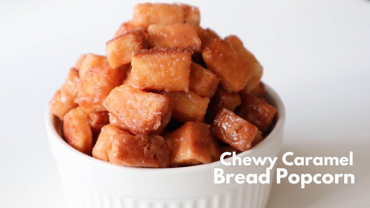 CHEWY CARAMEL BREAD POPCORN | DELICIOUS BREAD POPCORN THAT TASTES LIKE ...