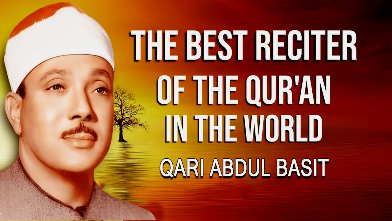 The Best Reciter of the Quran In the World Qari Abdul Basit - YouTube