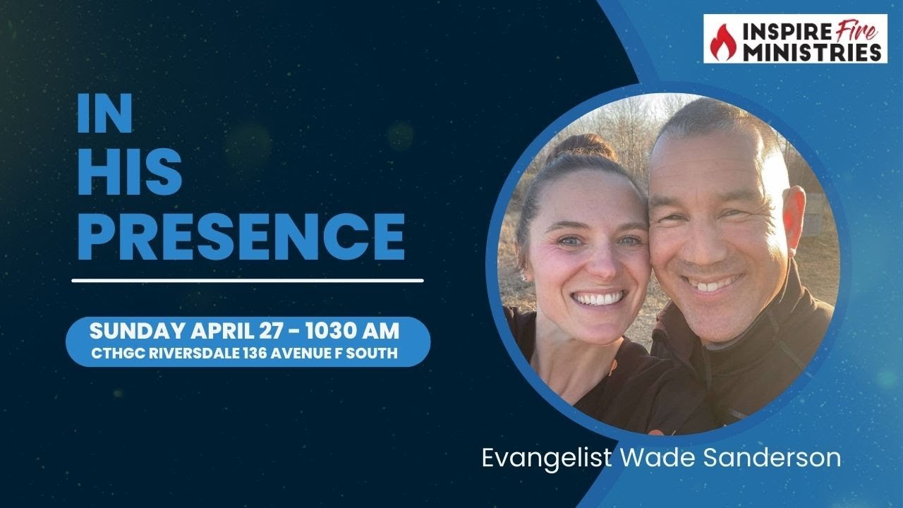 In His Presence - Wade Sanderson - April 27, 2025 - YouTube