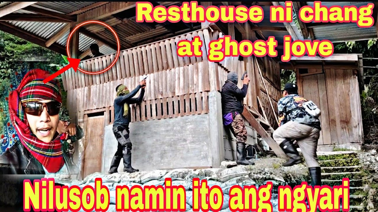 PART#269 RESTHOUSE NI CHANG AT GHOST JOVE 29 NILUSOB NAMIN ITO ANG NG ...