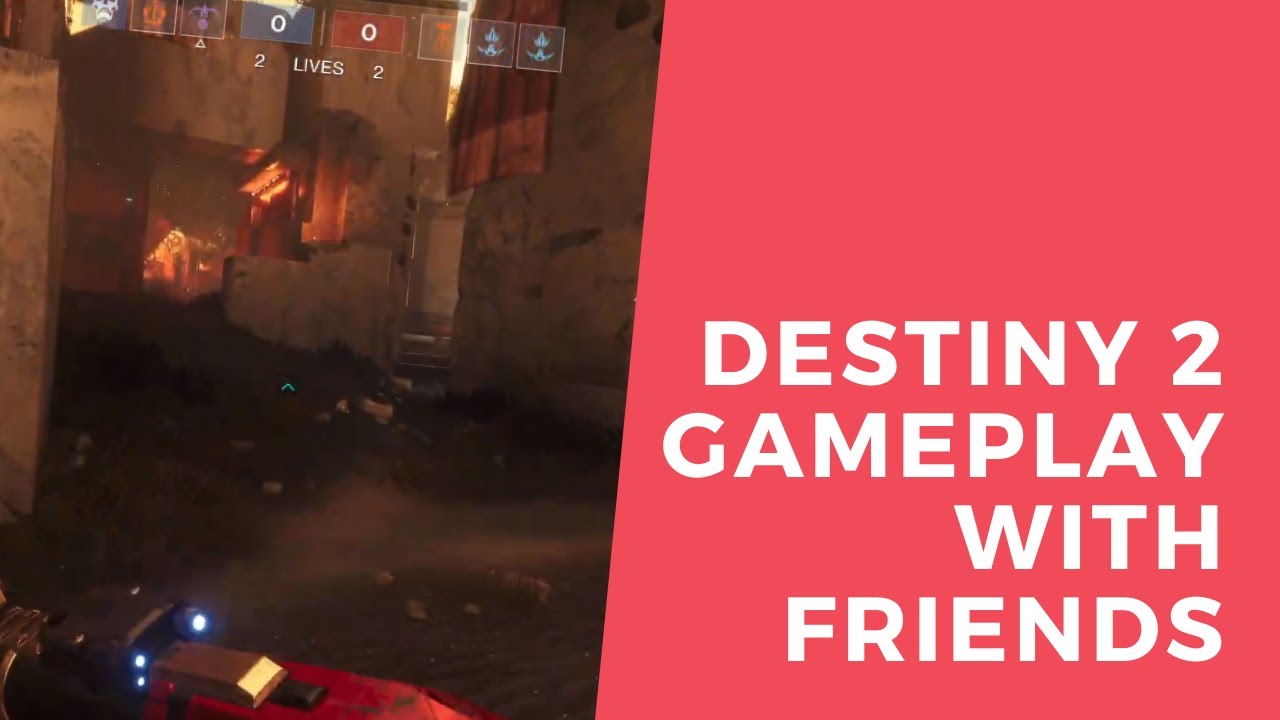 First Upload - Destiny 2 Gaming with Friends - YouTube