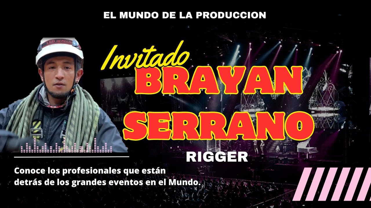 Invitado: Brayan Serrano, Rigger - YouTube