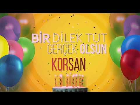 KORSAN  - İyi ki Varsın İyi ki Doğdun KORSAN