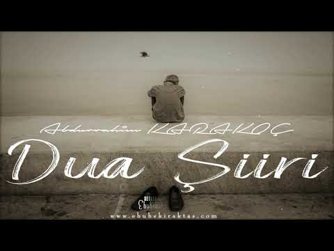 ABDURRAHİM KARAKOÇ | DUA ŞİİRİ (En Güzel Sesli Şiir Dinle)