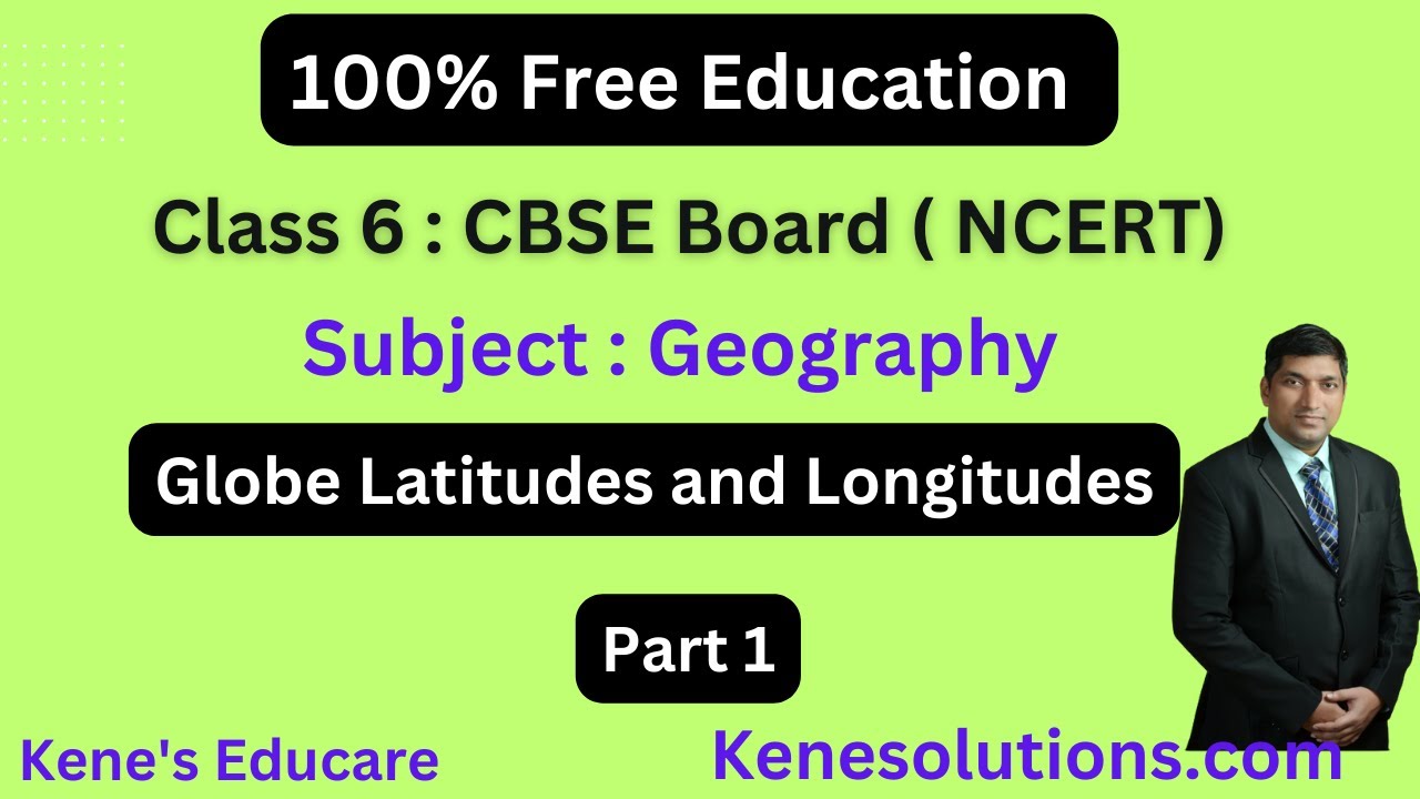 Chapter 2 | Globe Latitudes and Longitudes | Geography | Class 6 | CBSE ...