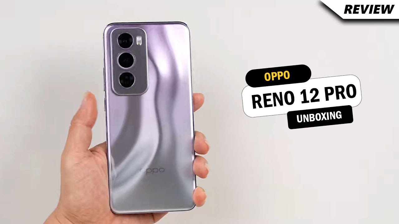 Oppo Reno 12 Pro Unboxing | Price in UK | Review | Launch Date in UK ...