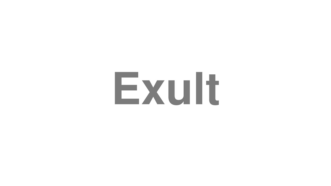 How to Pronounce "Exult" - YouTube