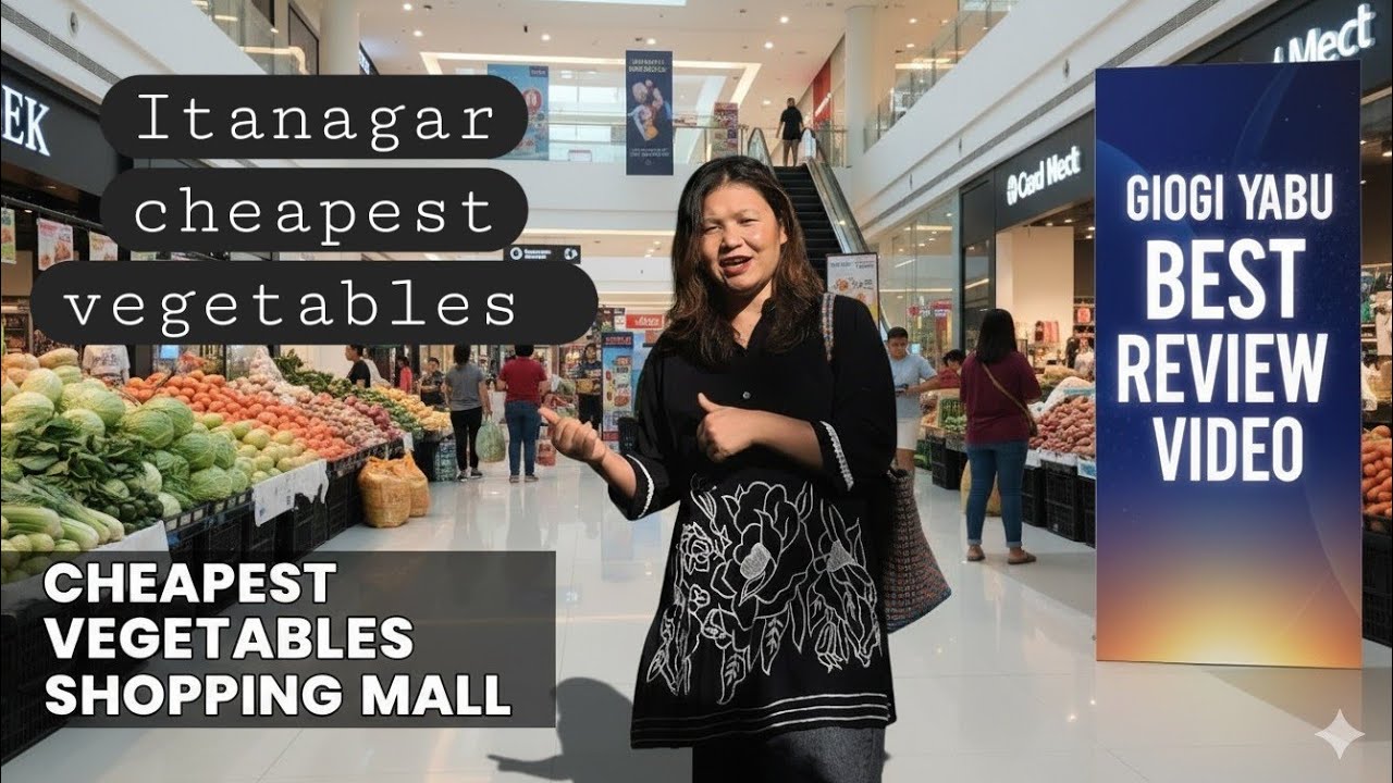 Itanagar cheapest vegetables shopping mall || Arunachal pradesh - YouTube