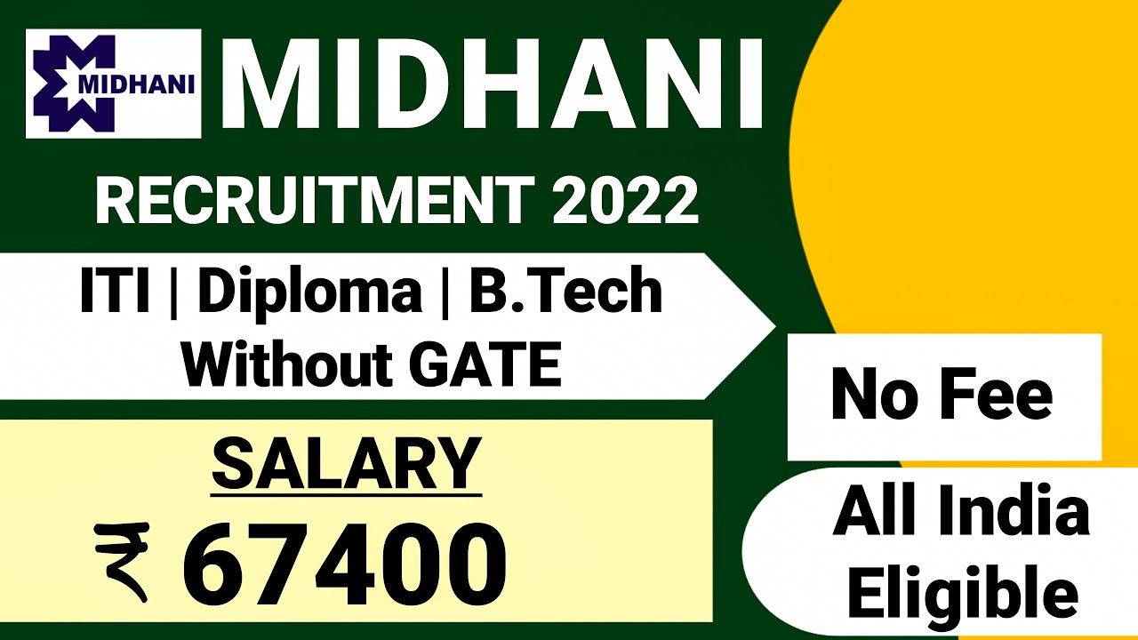 MIDHANI Recruitment 2022| CTC ₹ 67400|Mishra Dhatu Nigam Limited ...