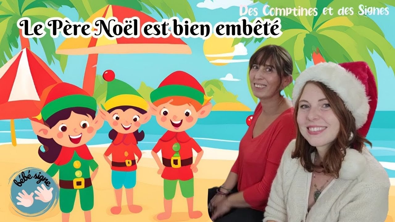 Le père Noël est bien embêté 🎅 DES COMPTINES ET DES SIGNES 🎅 Chant de ...