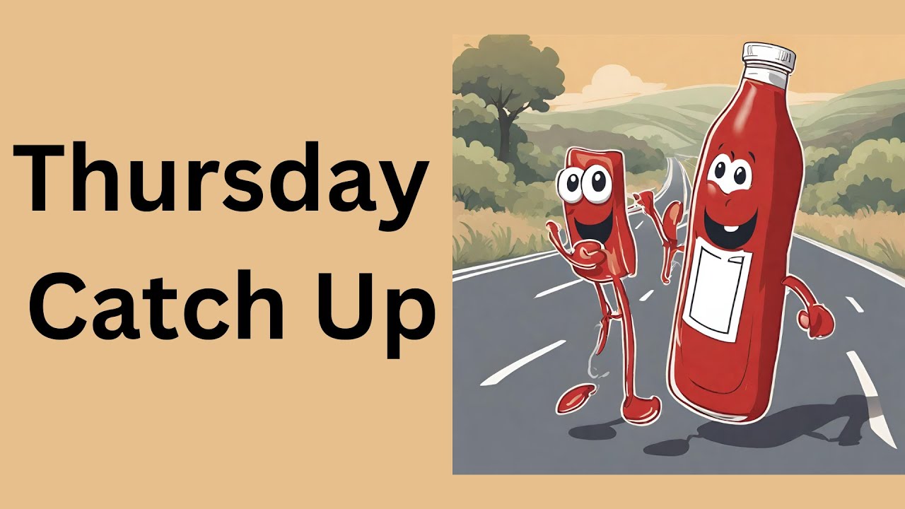 Thursday Catch Up - YouTube