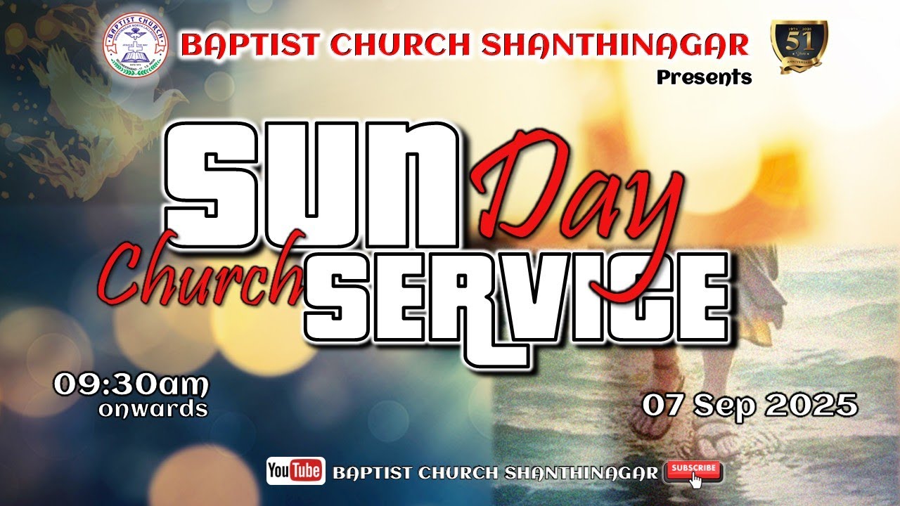 07 SEP 2025 || SUNDAY CHURCH SERVICE || BAPTIST CHURCH SHANTHINAGAR ...