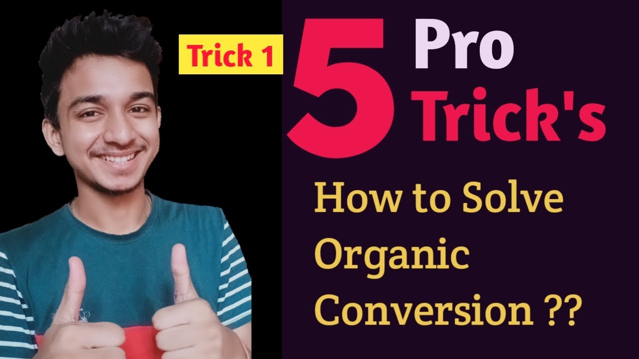 Top 5 Tricks to solve Organic Conversion questions || Trick number 1 ...