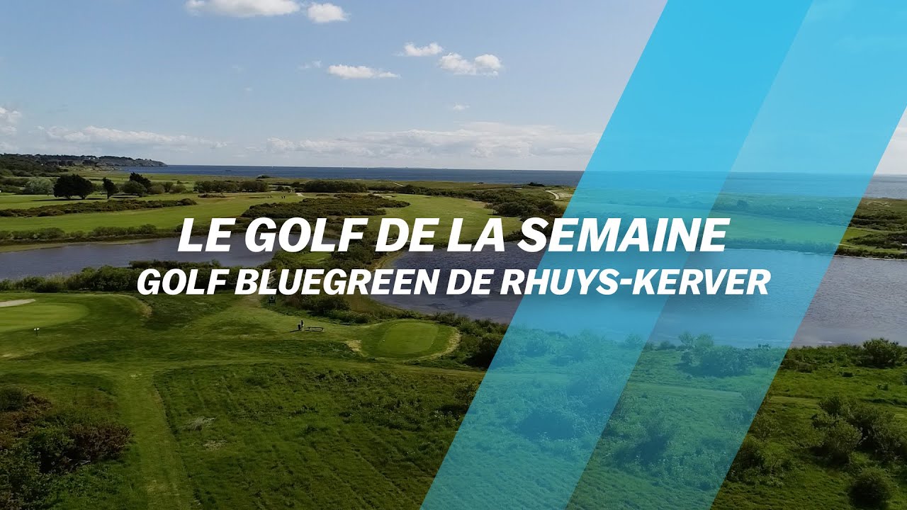 Le Golf de la semaine : Rhuys-Kerver - YouTube