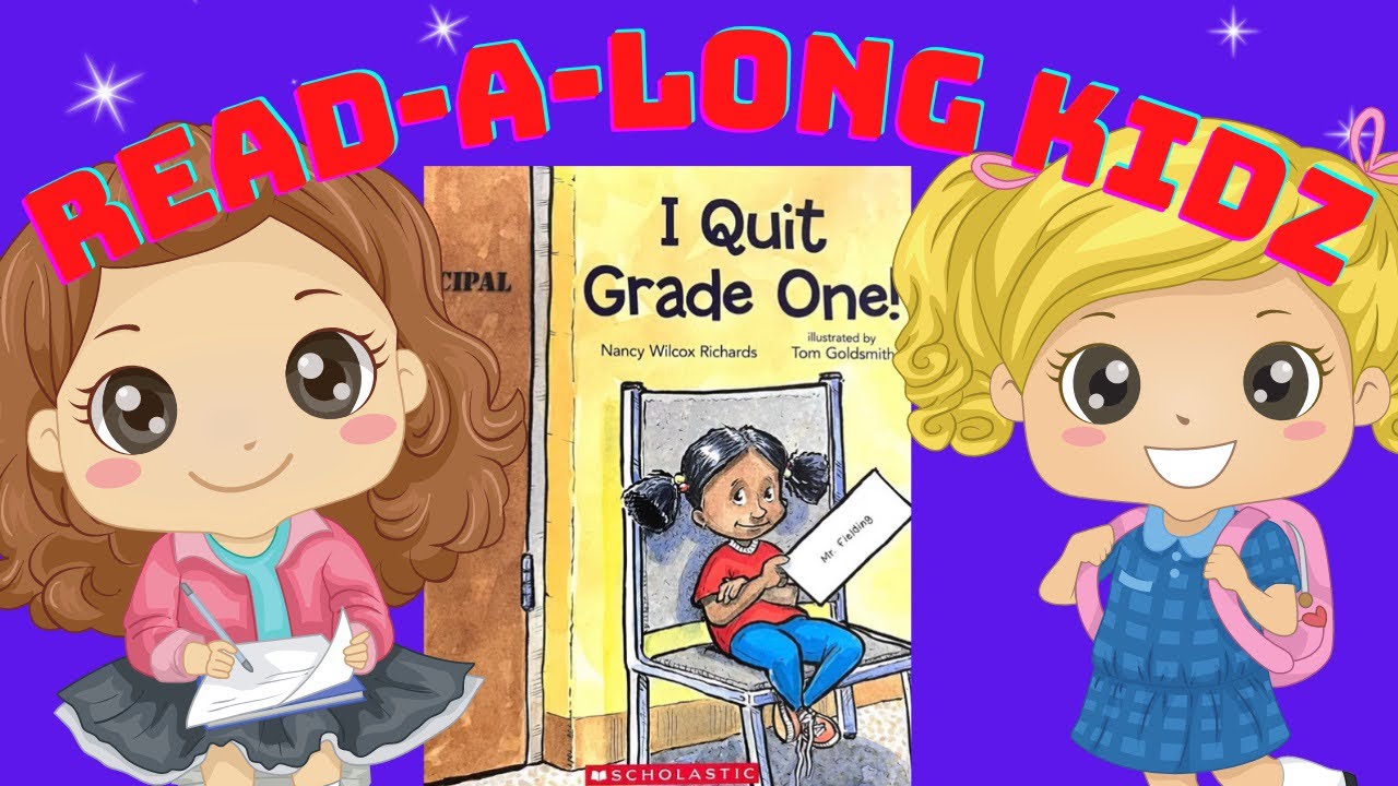 Read Aloud Books For Kids - I Quit Grade One @read-a-longkidz - YouTube