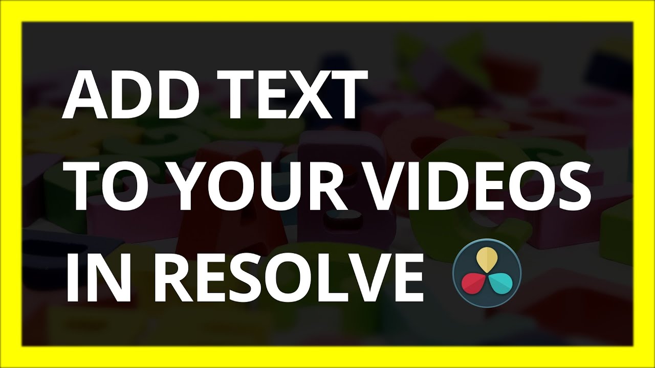How To ADD TEXT To Your Videos In Resolve YouTube how-to-add-text-to-your-videos-in-resolve-youtube